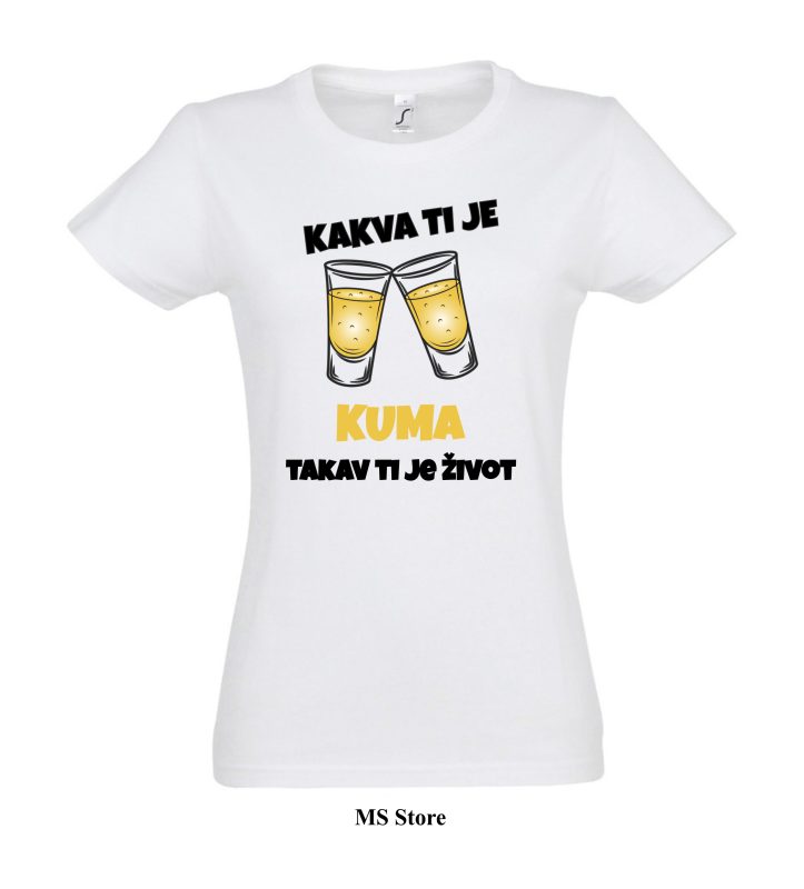 Majica - Kakva ti je kuma, takav ti je život - MS Store